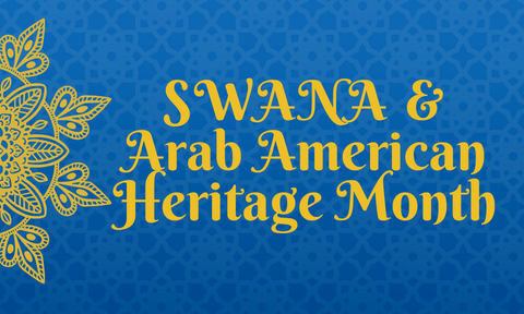 2023 Southwest Asian & North African American | Arab American Heritage ...